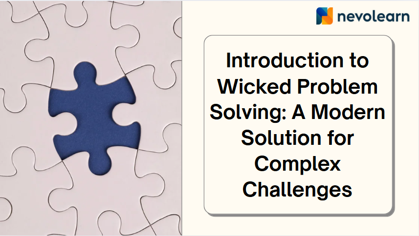 What Is Wicked Problem Solving? Explained Simply | NevoLearn