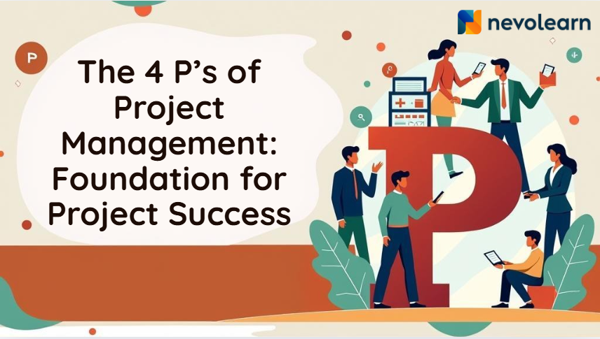 Understanding the 4 P’s of Project Management | NevoLearn